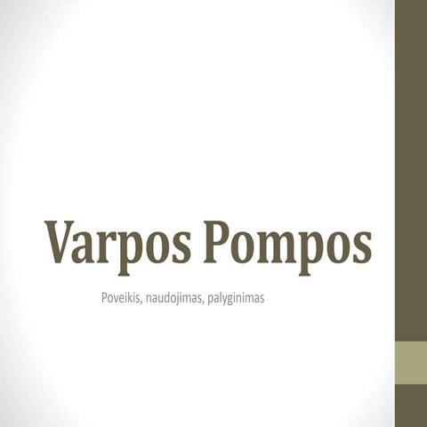 Varpos pompos | PPTX