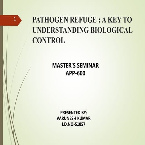 PATHOGEN REFUGE : A KEY TO UNDERSTANDING BIOLOGICAL CONTROL | PPT