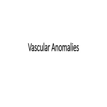 Vascular Anomalies Classifications and Treatment | PPTX