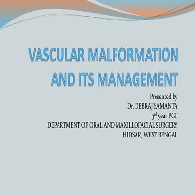 VASCULAR MALFORMATION AND ITS MANAGEMENT.pptx