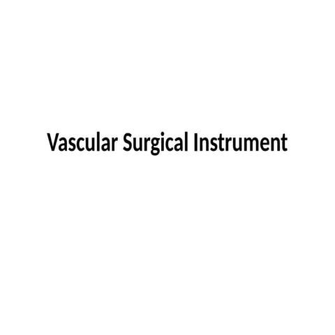 Vascular Surgical Instruments introduction | PPT