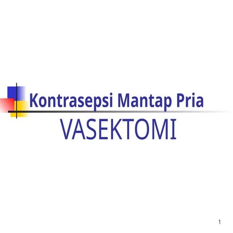 VASEKTOMI (kontrasepsi mantap pria)_.ppt