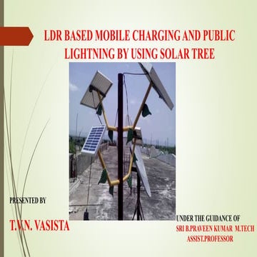 LDR BASED MOBILE CHARGING AND PUBLIC LIGHTNING BY USING SOLAR TREE EEE/ECE SEMINAR PPT | PPTX