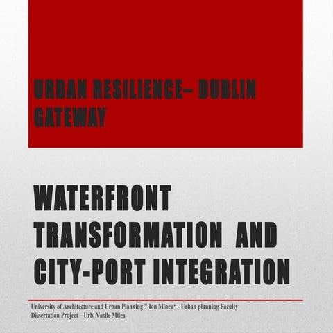 DUBLIN GATEWAY - WATERFRONT TRANSFORMATION AND CITY-PORT INTEGRATION | PPT