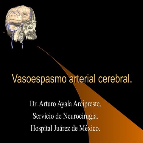 Vasoespasmo arterial cerebral. Fundamentos. | PPT