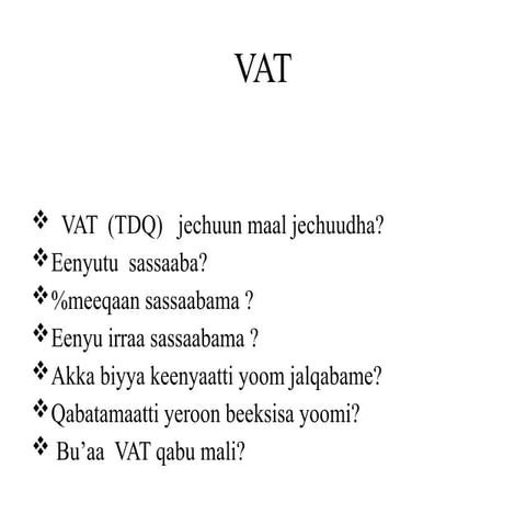 VAT.pptx Taaksii Dabalata Qabeenya irratti barreeffama qophaa'e waan ta ...