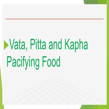 Vata, Pitta and Kapha Pacifying Food.pptx
