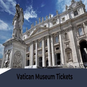 Vatican Museum Tickets.pptx | Museums & Galleries | Attractions