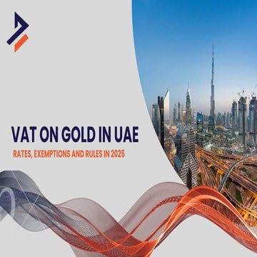 VAT on Gold in UAE: Rates, Exemptions and Rules in 2025 | PDF