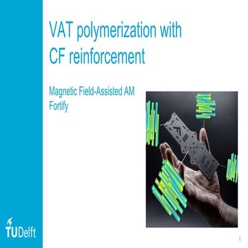 Vat polymerization with CF alignment - Fortify3D | PPTX