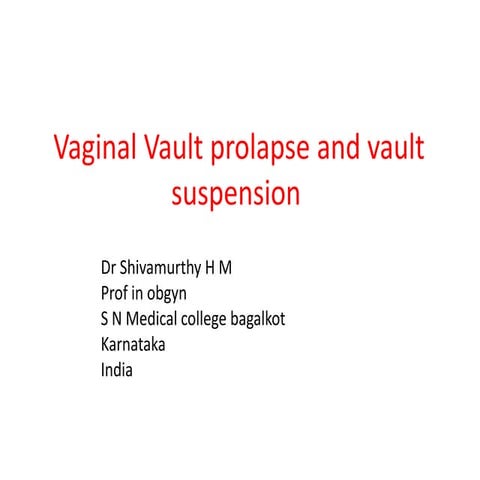 Vaginal Vault prolapse and suspension | PPTX