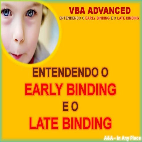 Vba Advanced Compreendendo O Early Binding E O Late Binding Early Binding And Late Binding Ppt