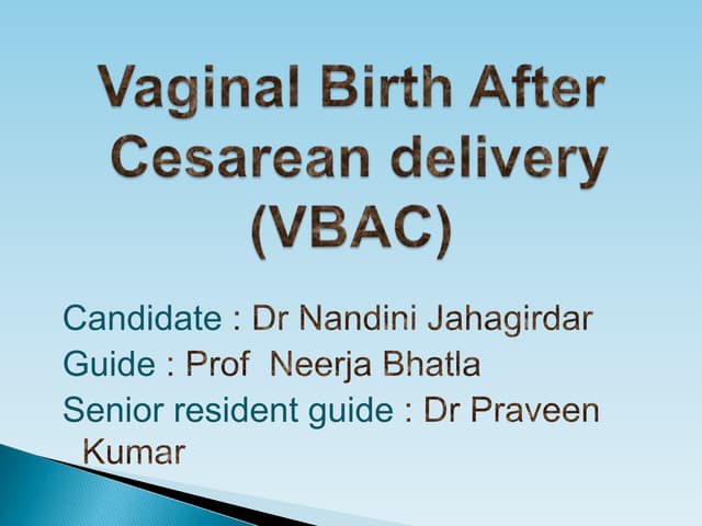 Vaginal birth after cesarean section | PPTX