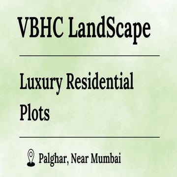 VBHC LandScape - Prime Residential Plots in Scenic Palghar, Mumbai | PPT