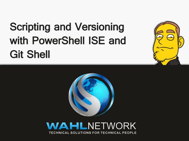 Vbrownbag Scripting And Versioning With Powershell Ise And Git Shell Ppt