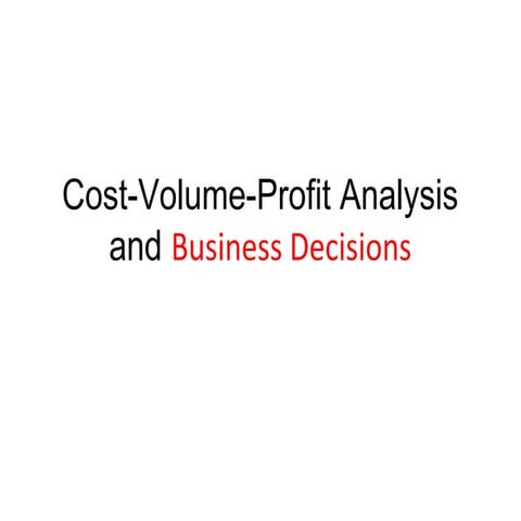 Cost-Volume-Profit Analysis and Business Decisions | PPT