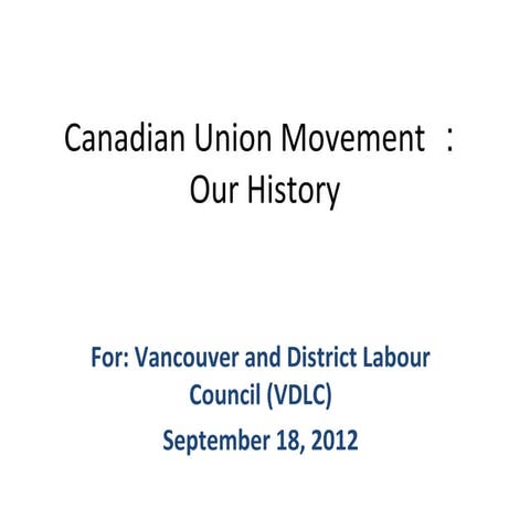 Vdlc unions in canada our history.sept18.2012