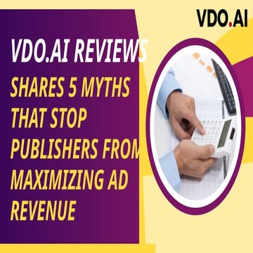 VDO.AI Reviews Shares 5 Myths That Stop Publishers from Maximizing Ad ...