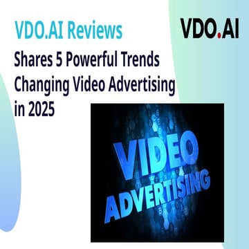 VDO.AI Reviews Shares 5 Powerful Trends Changing Video Advertising in ...