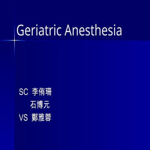 vdocuments.mx_geriatric-anesthesia-56c68a0e6d674.ppt