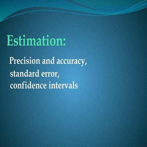 vdocuments.mx_estimation-precision-and-accuracy-standard-error-confidence-intervals ...