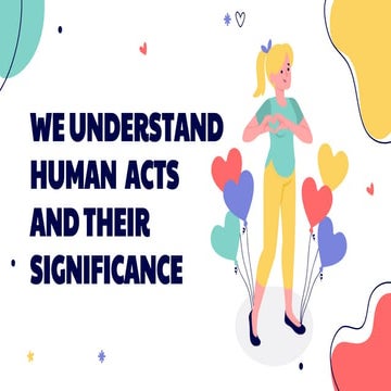 VE 10 Q2 Topic 1 We Understand Human Acts And Their Significance (Human ...