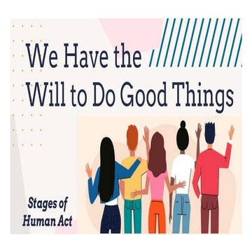 VE 10 Q2 Topic 7 We Have the Will to Do Good Things (Stages of Human ...