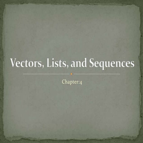 Vector list nd sequence | PPTX | Programming Languages | Computing