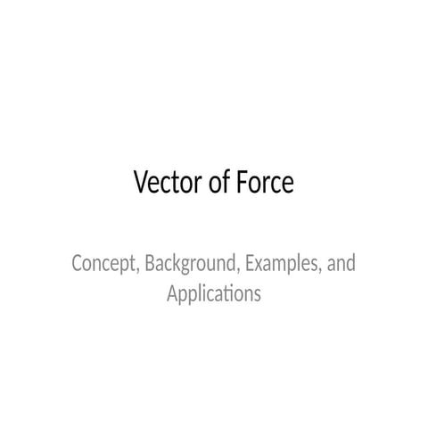 Vector_of_Force_Expanded............pptx