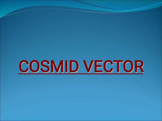 Cosmids vector | PPTX | Genetics | Science