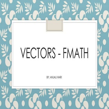VECTORS - FURTHER MATHEMATICS A LEVEL P3 | PPTX