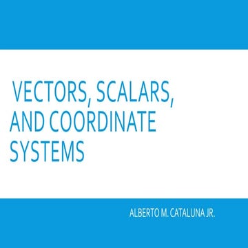 Vectors, scalars, and coordinate systems | PPTX | Physics | Science