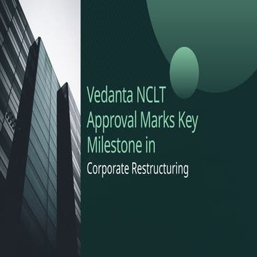 Vedanta NCLT Approval Marks Key Milestone in Corporate Restructuring.pptx