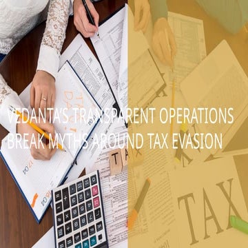 Vedanta’s Transparent Operations Break Myths Around Tax Evasion.pptx