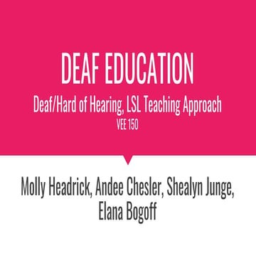 VEE150 DEAF EDUCATION Deaf_Hard of Hearing LSL.pptx