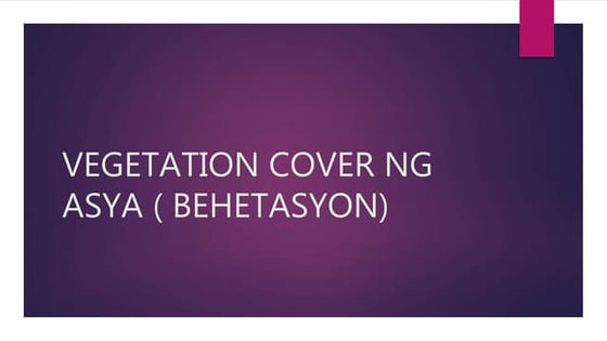 Mga vegetation cover sa asya | PPTX