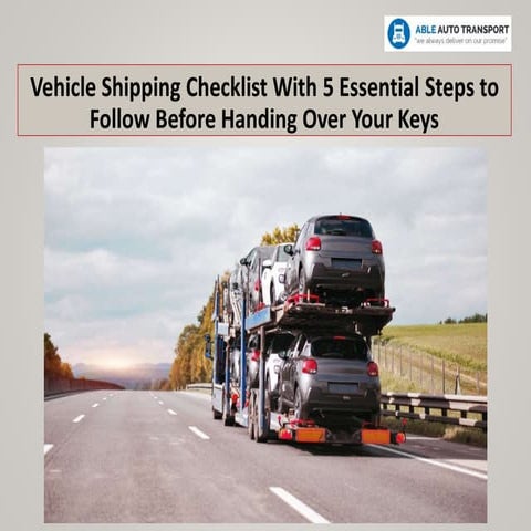 Vehicle Shipping Checklist With 5 Essential Steps to Follow Before ...