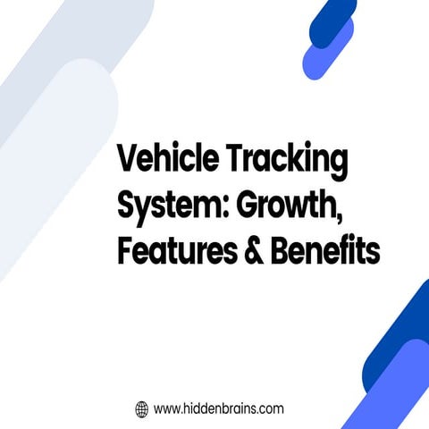 Vehicle Tracking Systems Growth, Features & Benefits.pdf
