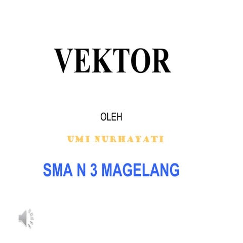VEKTOR.ppt kelas 10 materuuiiiuiiiiiiiiiii | PPT