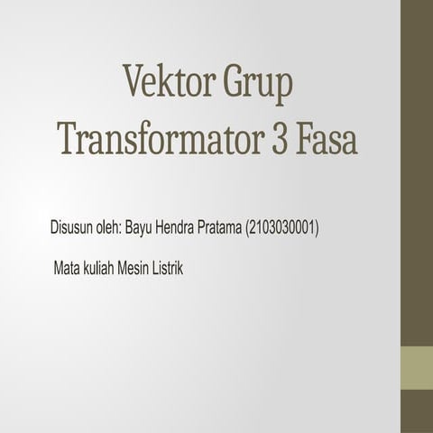 Vektor Grup Transformator 3(tiga) Fasa.PPTX