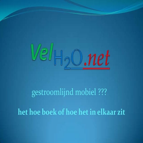 Vel h2o.net nader bekeken | PPTX