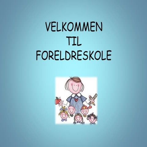 Velkommen til foreldreskole | PPT