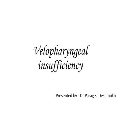 Velopharyngeal insufficiency parag | PPTX