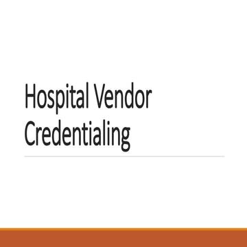 Hospital Vendor Credentialing Importance | PPT