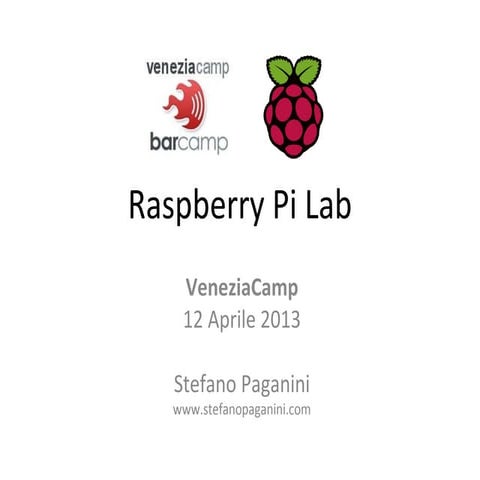 Venezia Camp 2013 Raspberry Pi Lab Ppt 