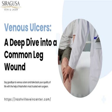 Venous Ulcers: A Deep Dive into a Common Leg Wound.pptx
