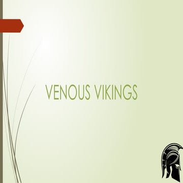 VENOUS VIKINGS final.pptx sagr love hetavi | PPT