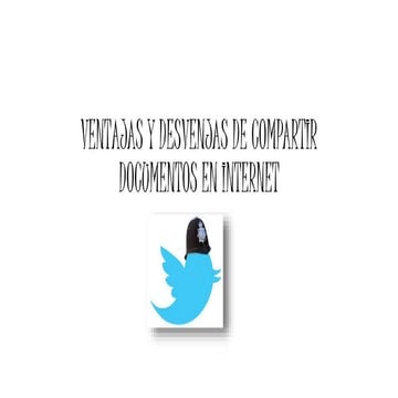 Ventajas y desvenjas de compartir documentos en internet | PPTX | Technology & Computing
