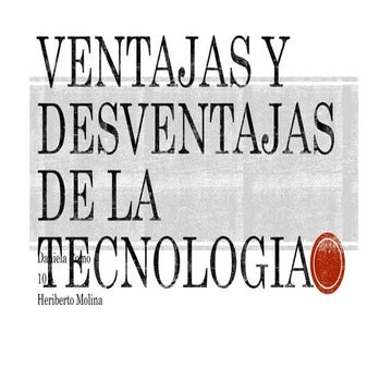 Ventajas y desventajas de la tecnologia | PPTX