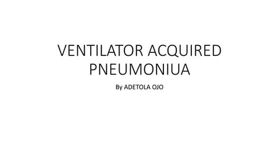 VAP BUNDLE, VENTILATOR ASSOCIATED PNEUMONIA BUNDLE | PPT